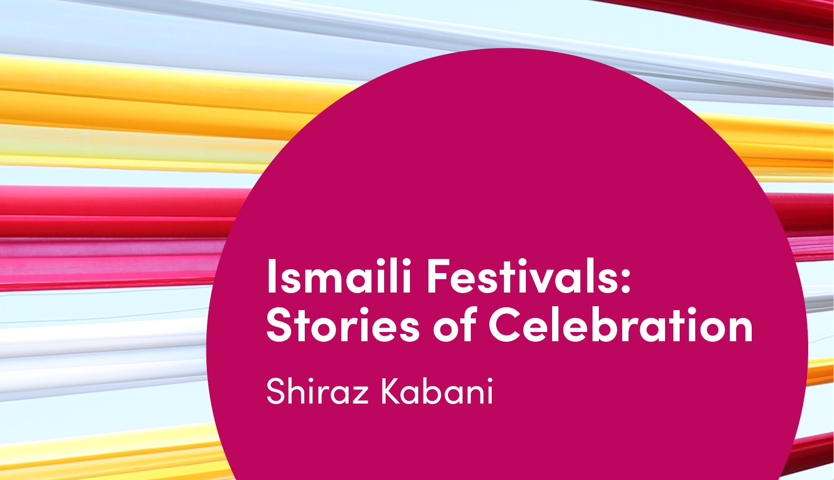 Coming soon: Living Ismaili Traditions series